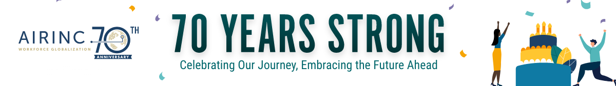 AIRINC’S 70-YEAR TECH EVOLUTION: LOOKING BACK, LOOKING AHEAD